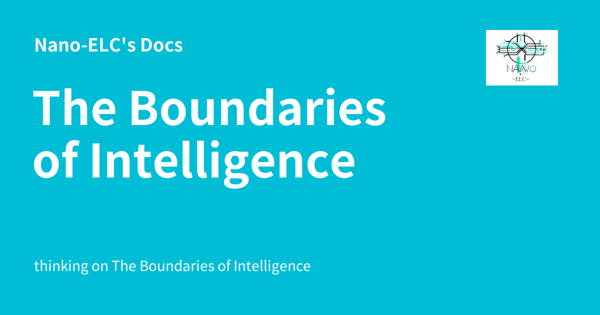 The Boundaries of Intelligence - Nano-ELC's Docs